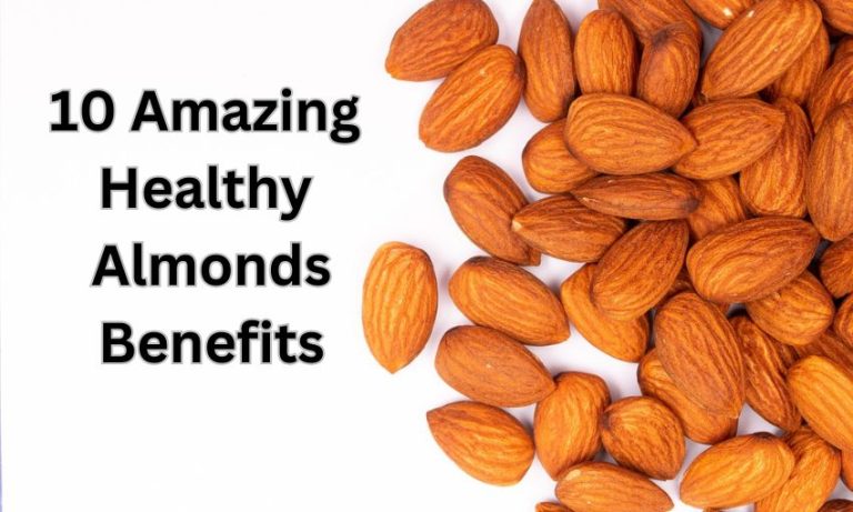 10 Amazing Healthy Almonds Benefits You Should Know