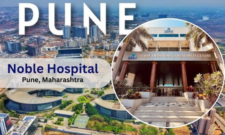 Noble Hospital in Pune - Everything You Need to Know